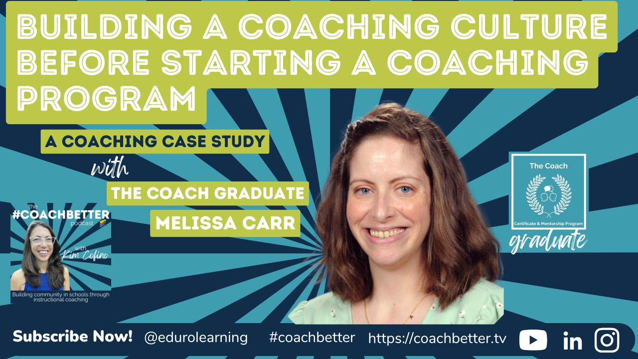 Case Study: Building a Coaching Culture BEFORE Starting a Coaching Program with Melissa Carr ...